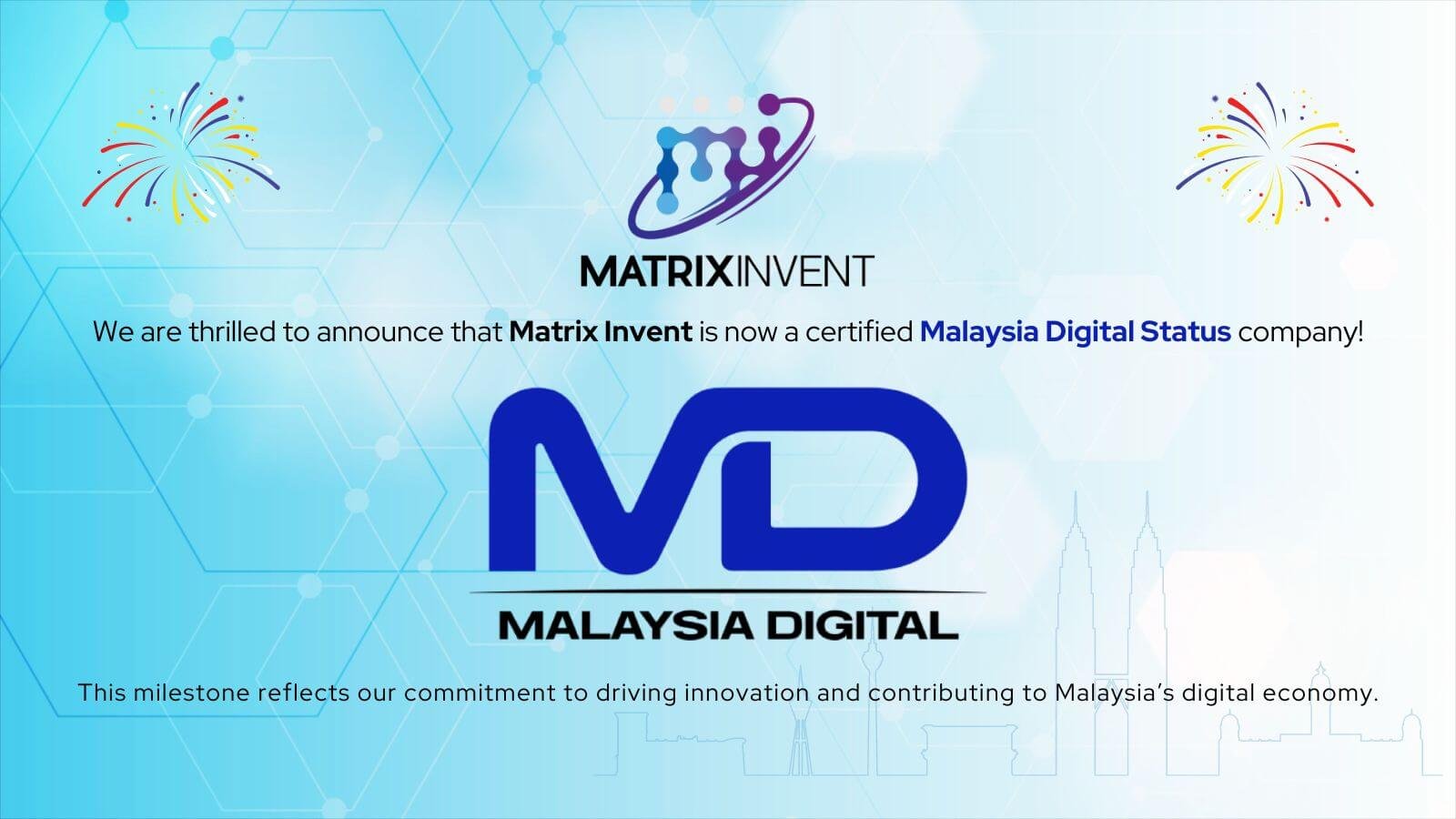 Matrix Invent Achieves Malaysia Digital Status: A New Milestone in Our ...